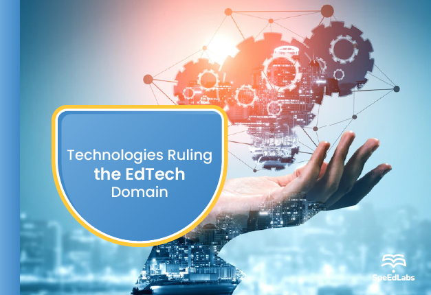 Technologies Ruling The EdTech Domain SpeedLabs Blog technologies-ruling-the-edtech-domain-speedlabs-blog